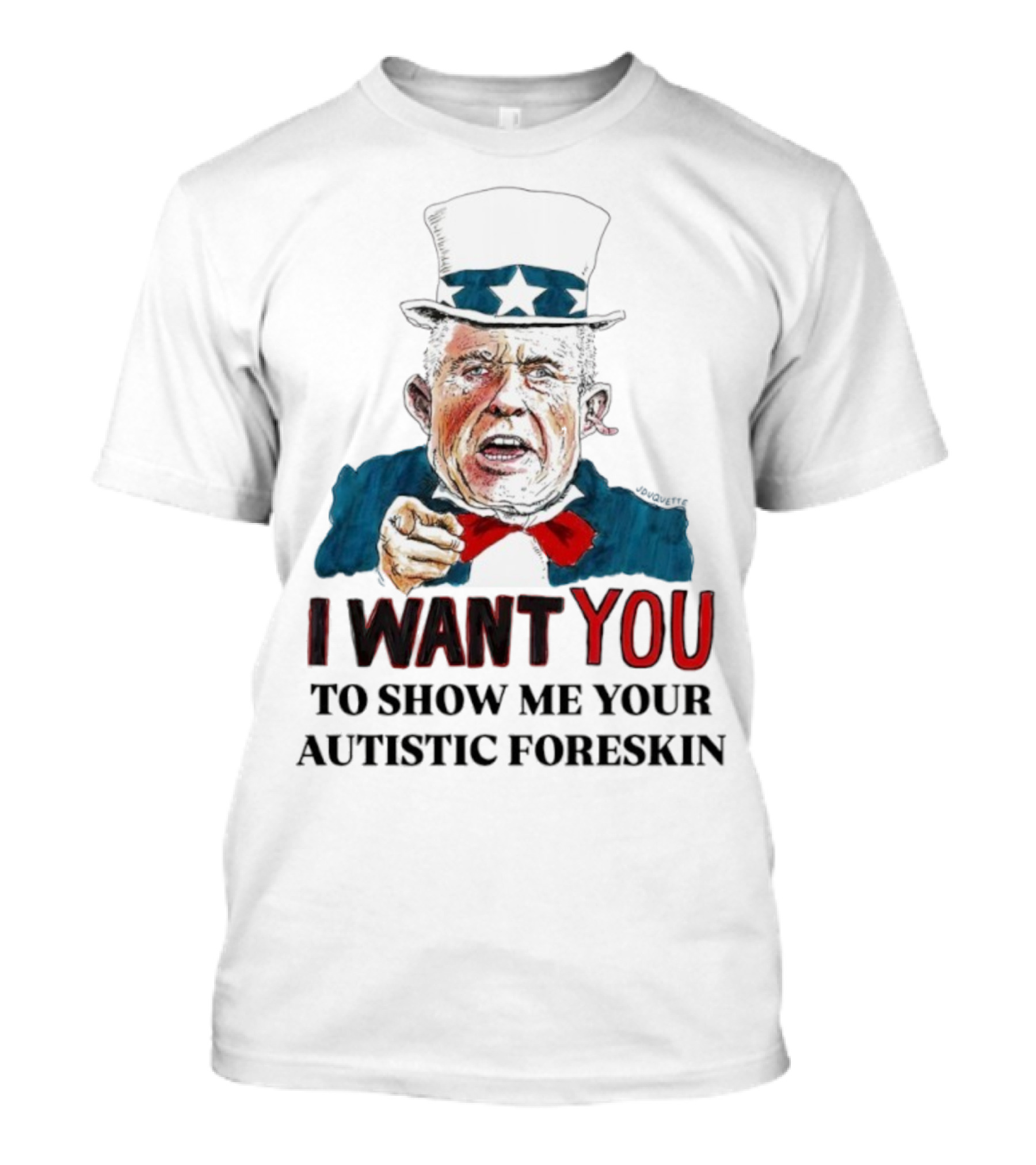 J Duquette I Want You To Show Me Your Autistic Foreskin T-Shirt