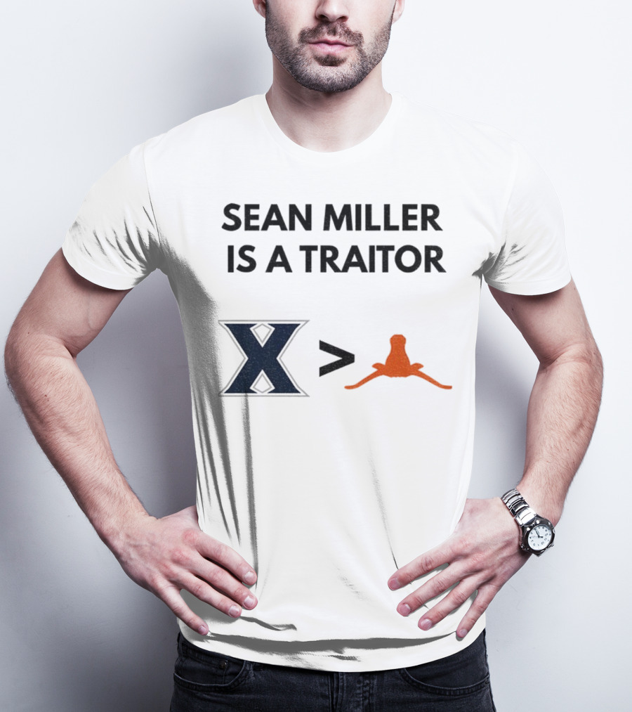 Sean Miller Is A Traitor Xavier Greater Than Texas Longhorns T-Shirt