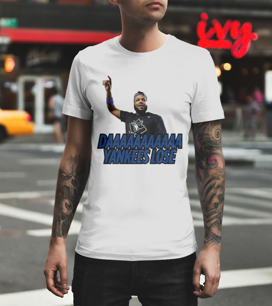 Daaaaaaaa Yankees Lose Vladimir Guerrero Jr Toronto Blue Jays Victory Celebration T-Shirt