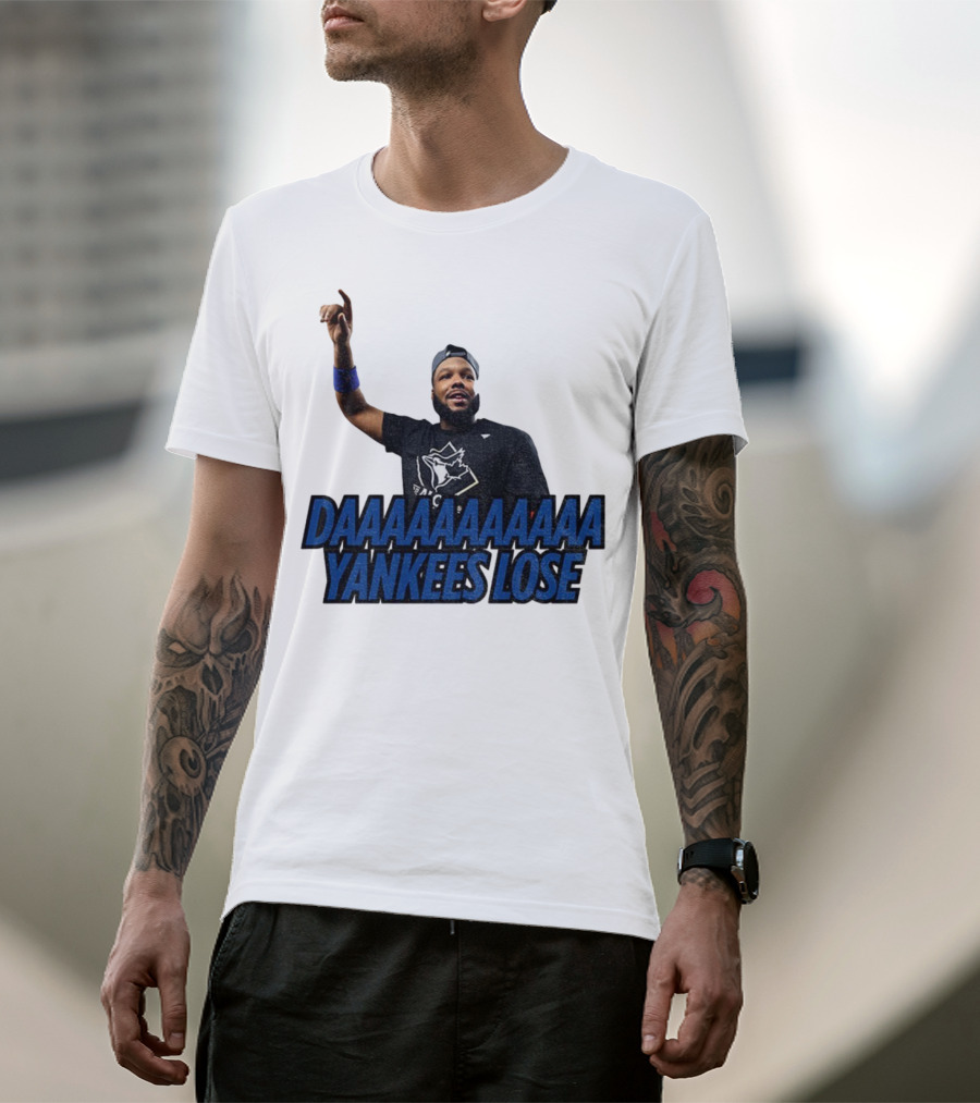Daaaaaaaa Yankees Lose Vladimir Guerrero Jr Toronto Blue Jays Victory Celebration T-Shirt
