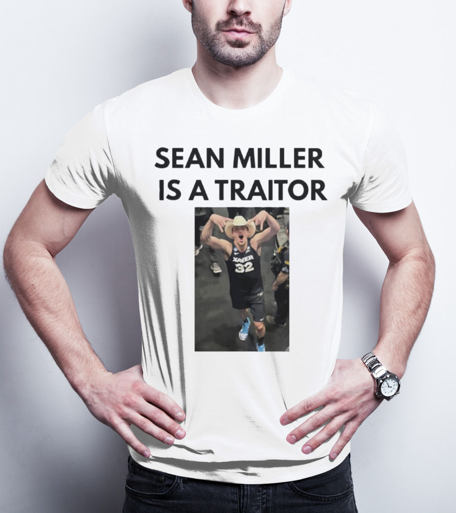 Sean Miller Is A Traitor Xavier 32 Cowboy Hat T-Shirt