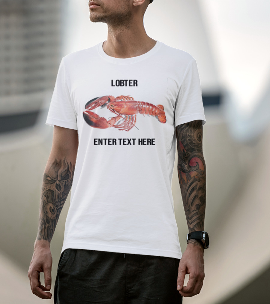 Lobster Enter Text Here Customizable Design T-Shirt