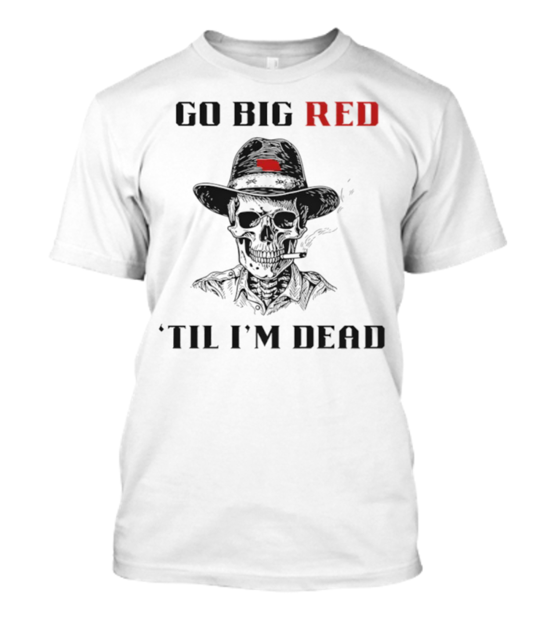 Nebraska Go Big Red 'Til I'm Dead Skull Cowboy T-Shirt