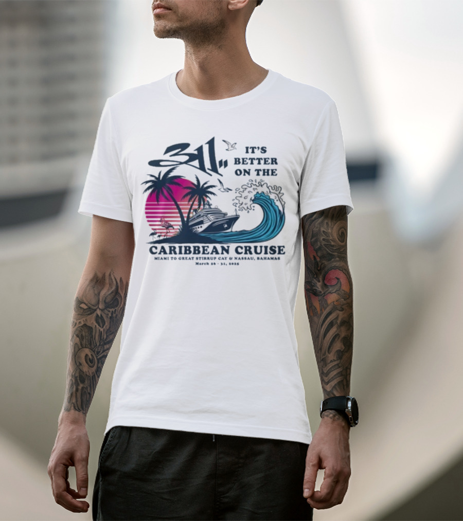 311 It's Better On The Caribbean Cruise Miami Great Stirrup Cay Nassau Bahamas Wave Tour 2023 T-Shirt