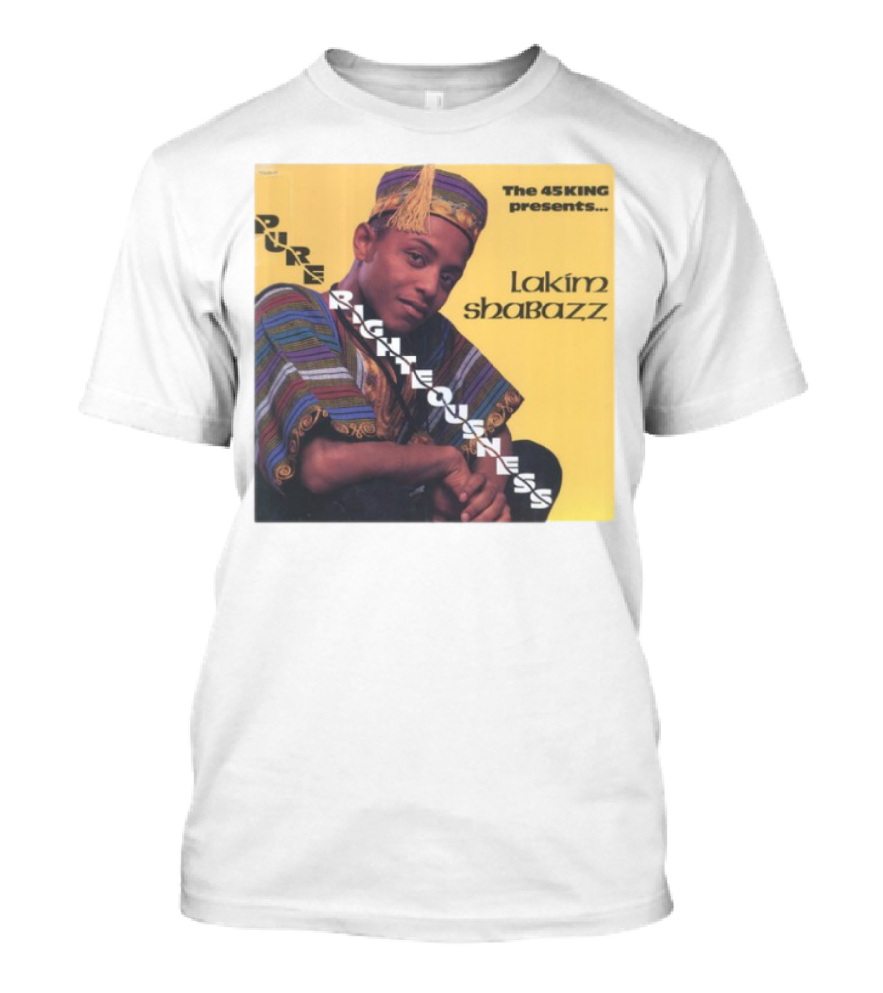 The 45 King Presents Pure Righteousness Lakim Shabazz T-Shirt