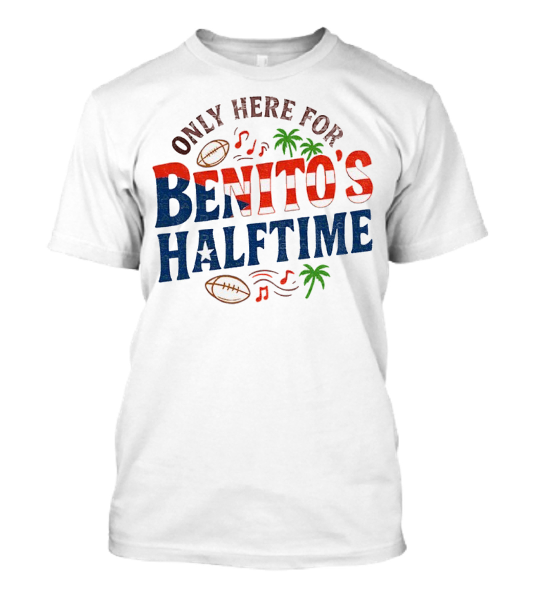 Only Here For Benito's Halftime Super Bowl Football Music Palms T-Shirt