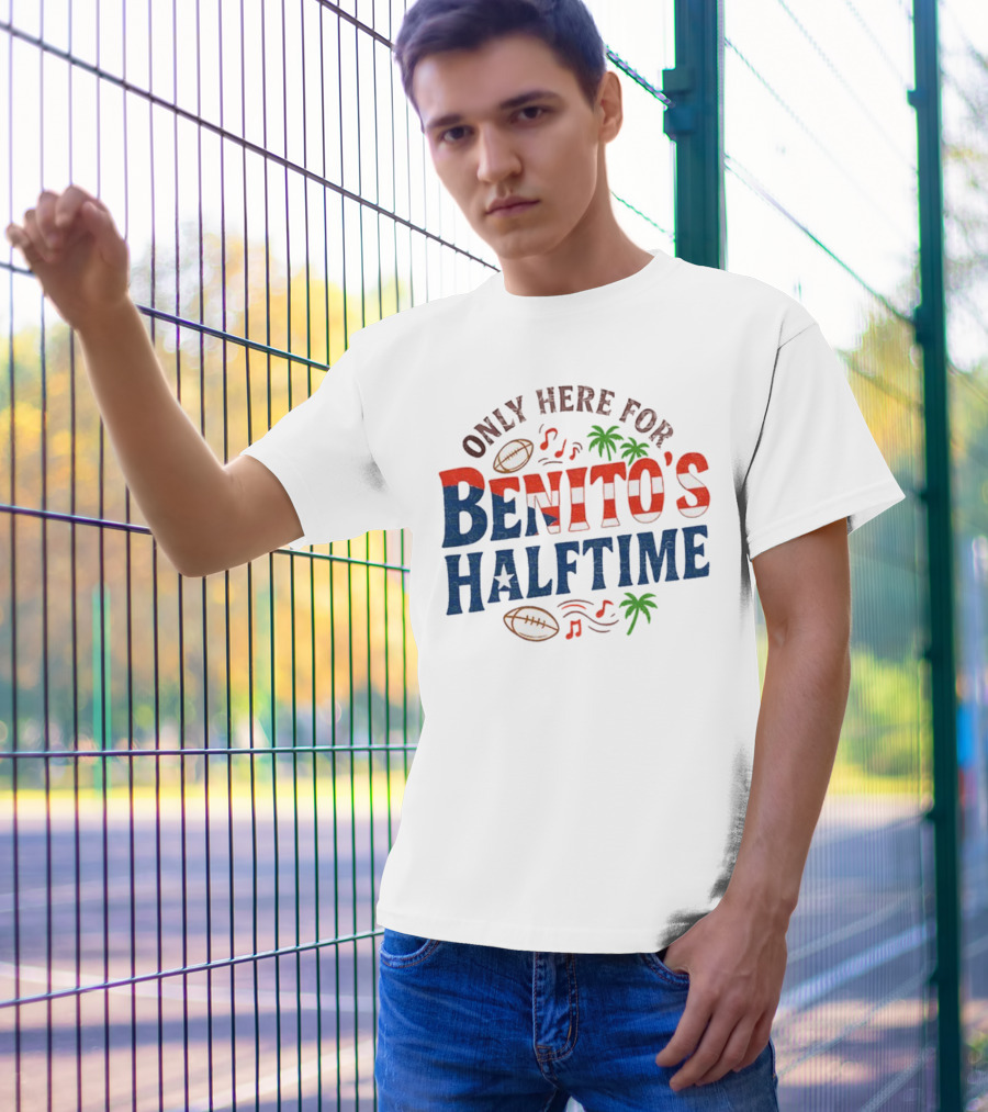Only Here For Benito's Halftime Super Bowl Football Music Palms T-Shirt