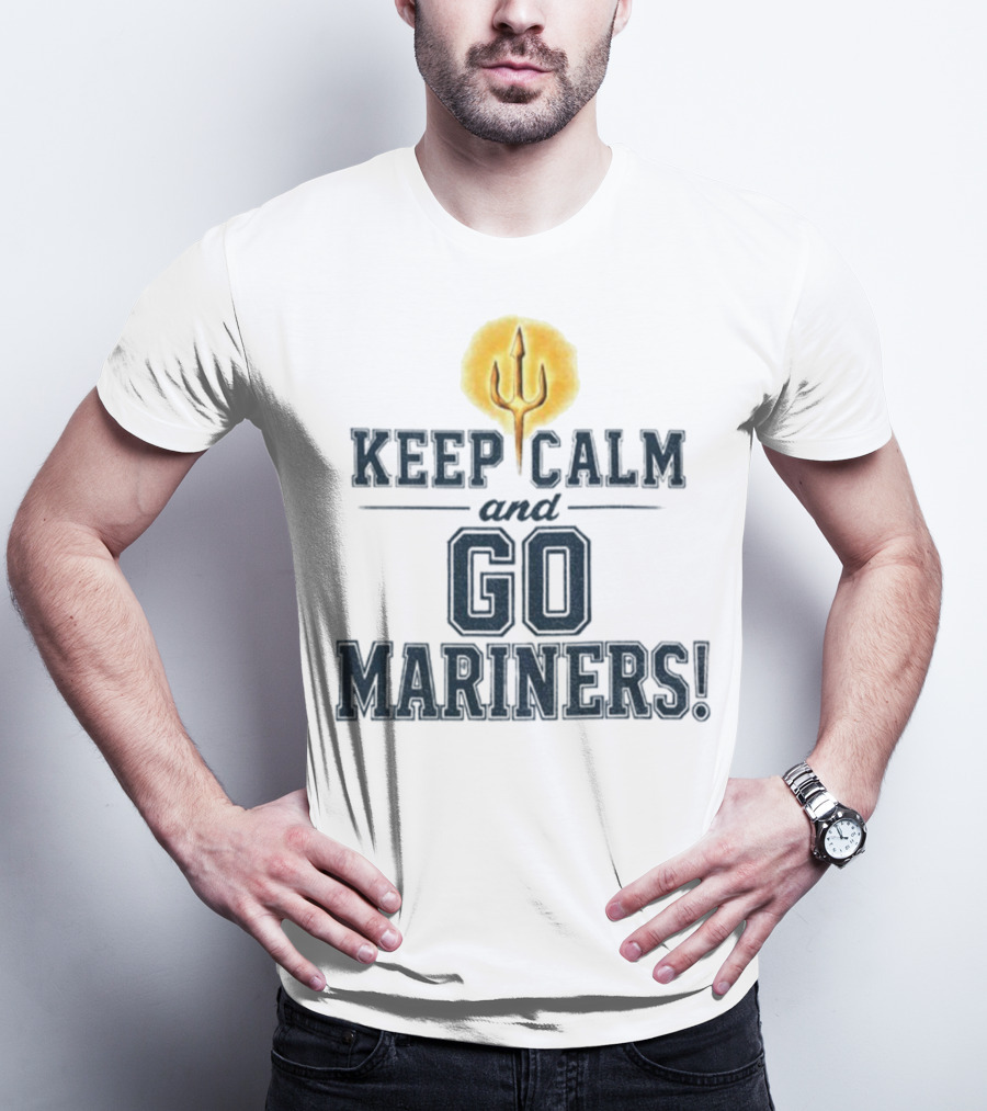 Keep Calm And Go Mariners Seattle Baseball Trident Fan Slogan T-Shirt