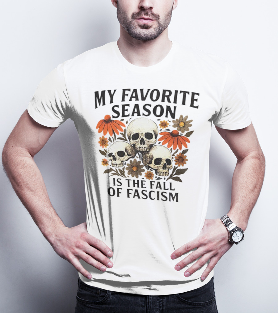 My Favorite Season Is The Fall Of Fascism Skull Floral T-Shirt