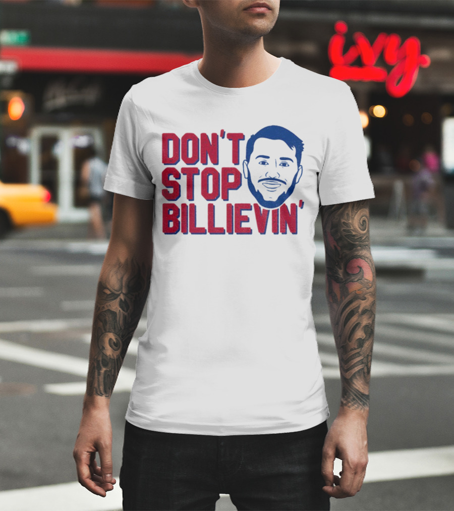 Don’t Stop Billievin Josh Allen Buffalo Bills NFL Football T-Shirt