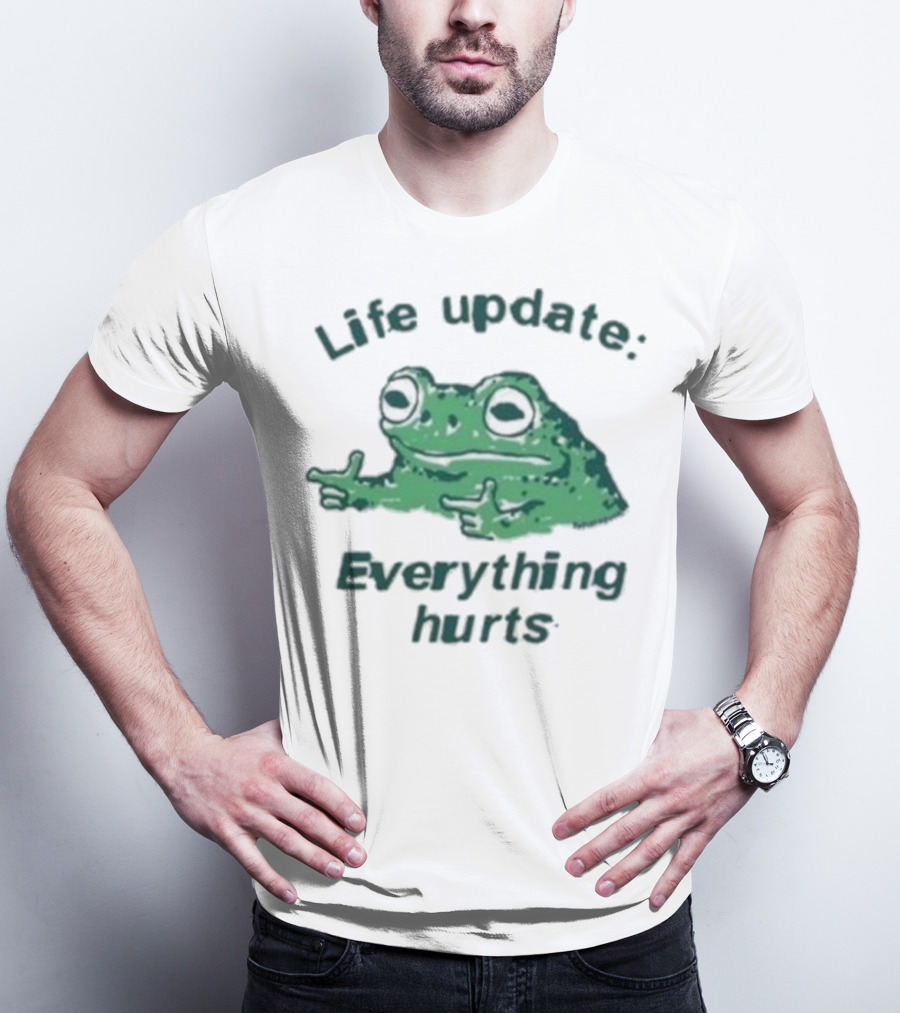 Life Update Everything Hurts Frog Expression Meme T-Shirt