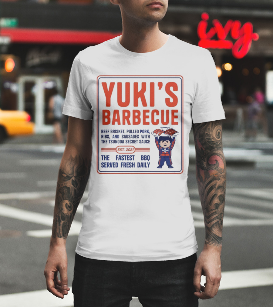 Yuki's Barbecue Beef Brisket Pulled Pork Ribs Sausages Tsunoda Secret Sauce Fastest BBQ Served Fresh Daily Est 2021 T-Shirt