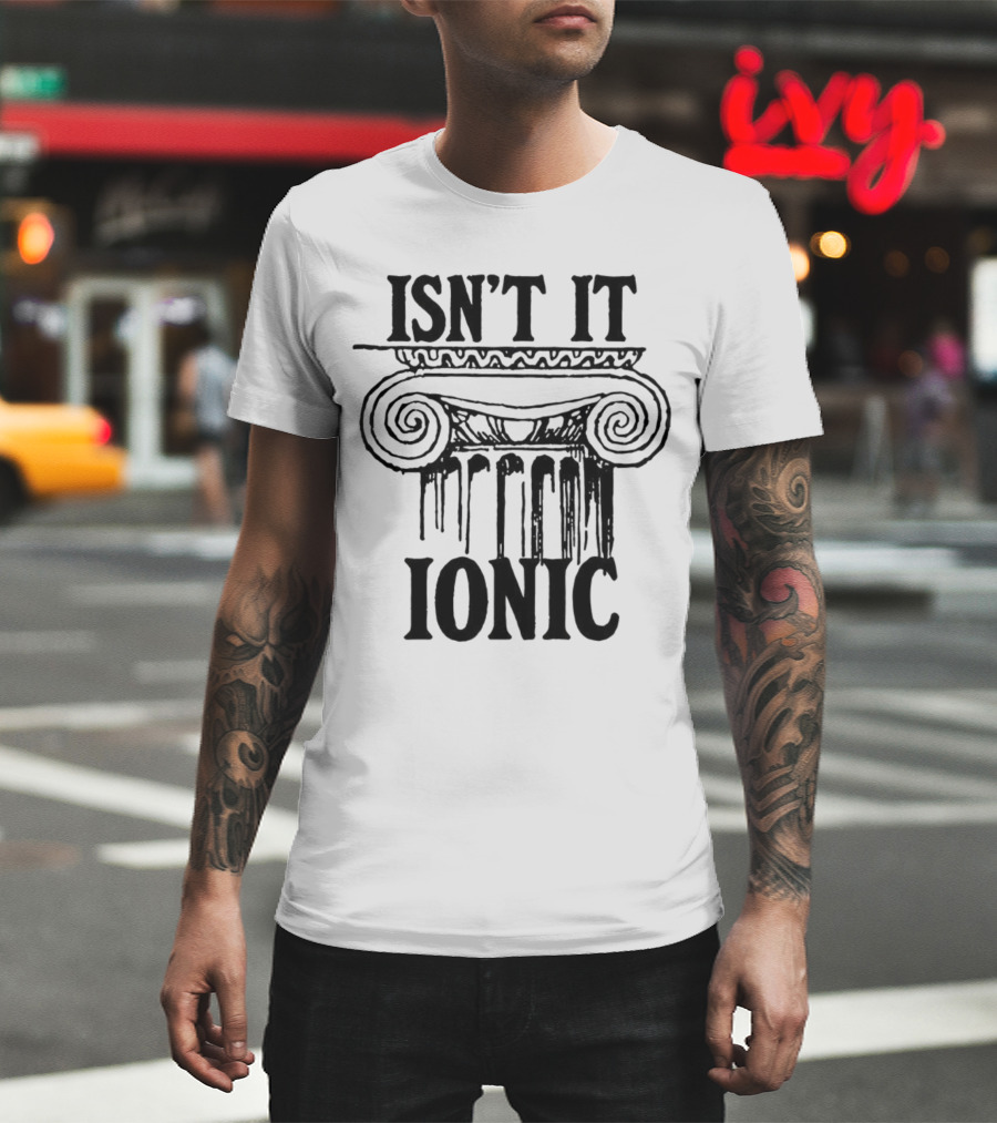 ISN'T IT IONIC Ancient Greek Column T-Shirt