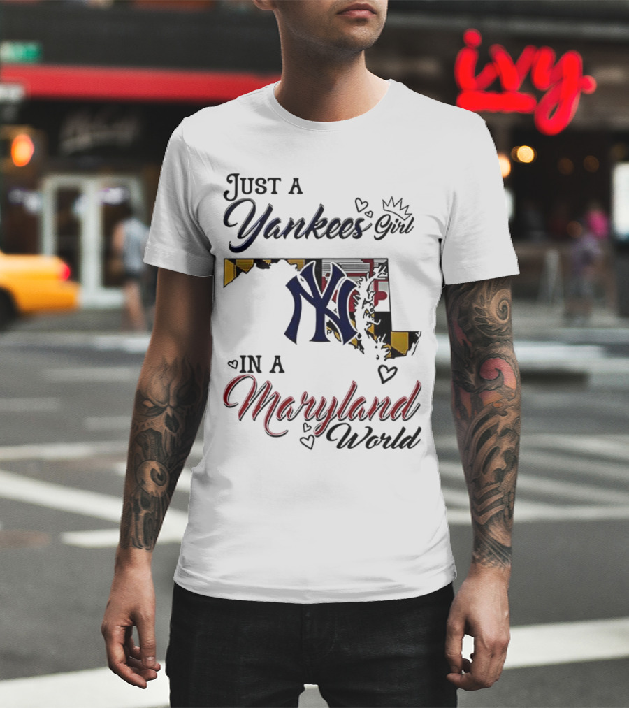 Just A Yankees Girl In A Maryland World Yankees NY Logo T-Shirt