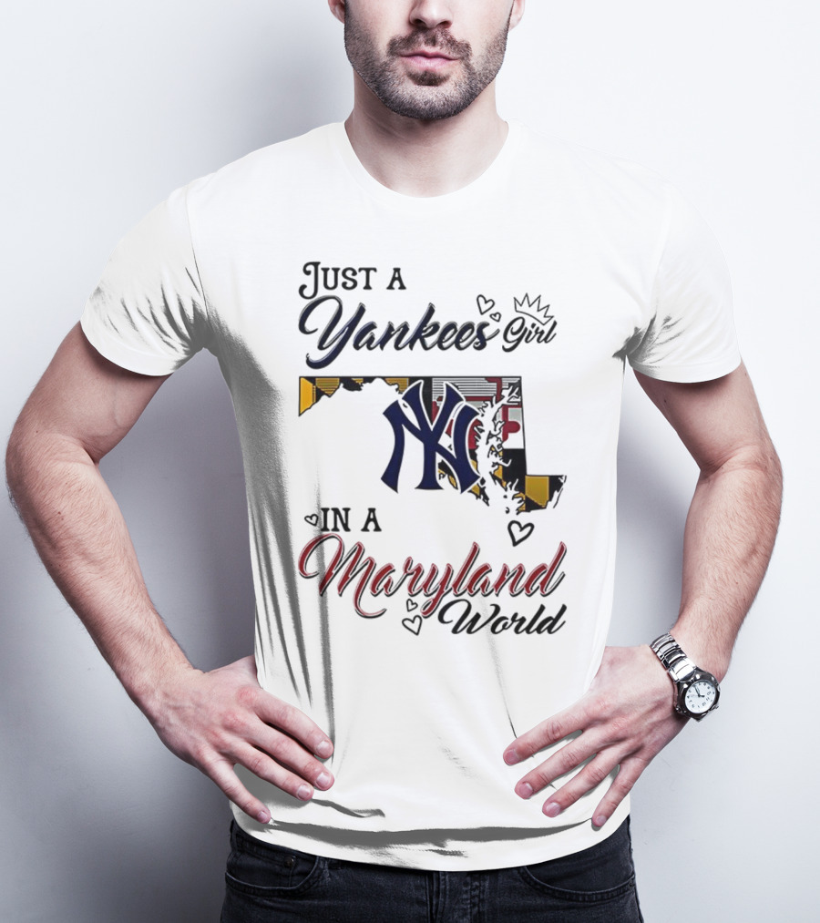Just A Yankees Girl In A Maryland World Yankees NY Logo T-Shirt