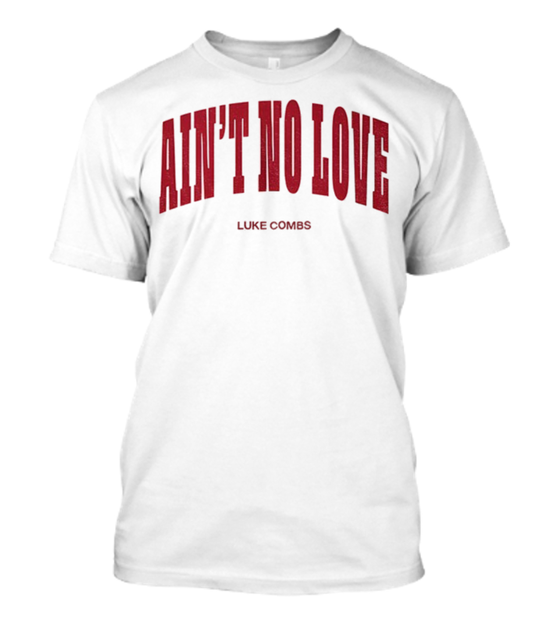 Ain't No Love Luke Combs Bold Statement T-Shirt