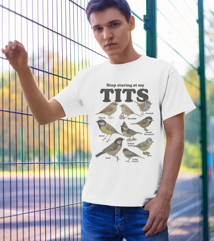 Stop Staring At My Tits Featuring Marsh And Crested Birds T-Shirt