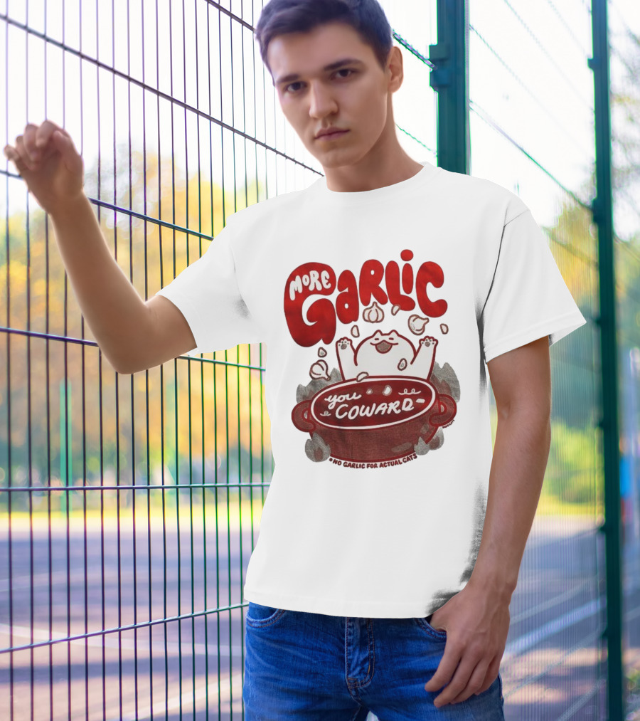 More Garlic You Coward Funny Cat Cooking Slogan T-Shirt
