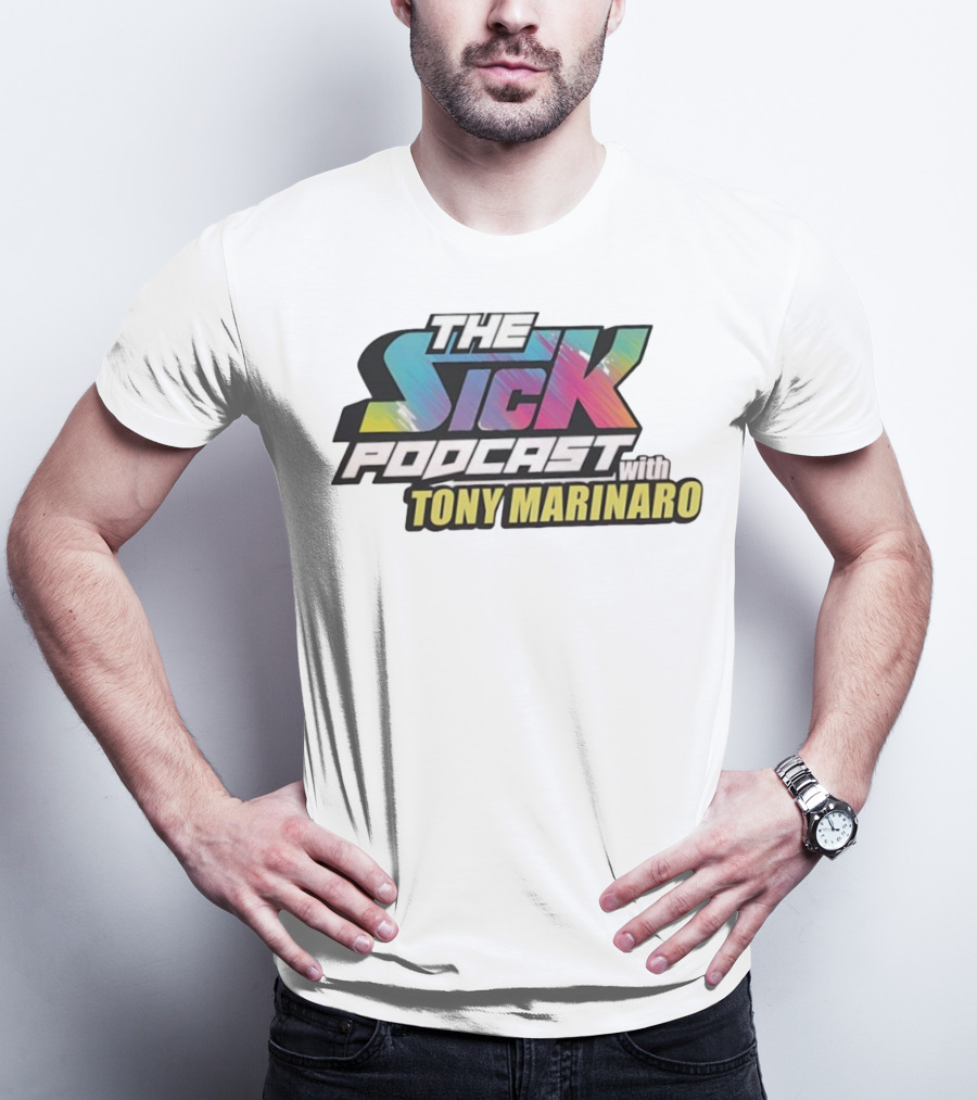 THE SICK PODCAST WITH TONY MARINARO T-Shirt
