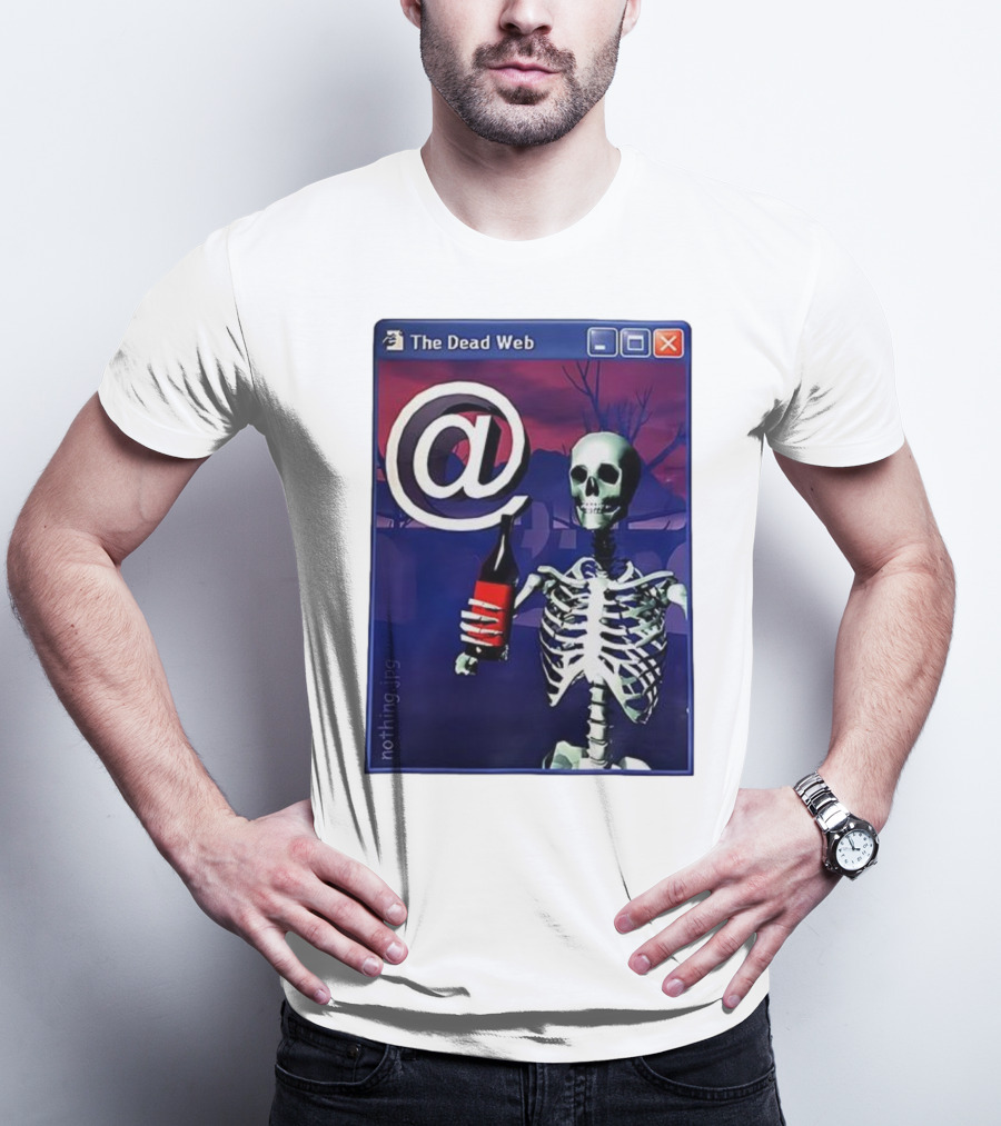 The Dead Web Skeleton With At Symbol And Bottle In Windows Frame Nothing.jpg T-Shirt