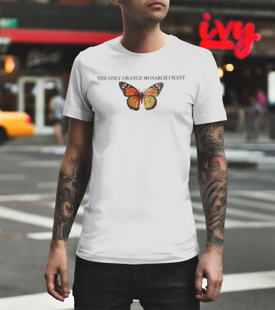 Butterfly The Only Orange Monarch I Want Anti MAGA T-Shirt