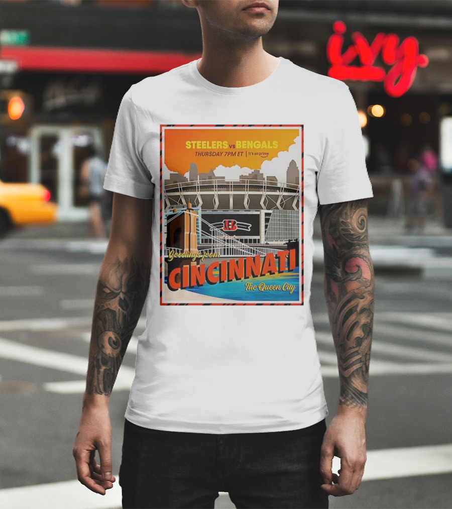 Steelers Vs Bengals Thursday 7PM ET Greetings From Cincinnati The Queen City T-Shirt