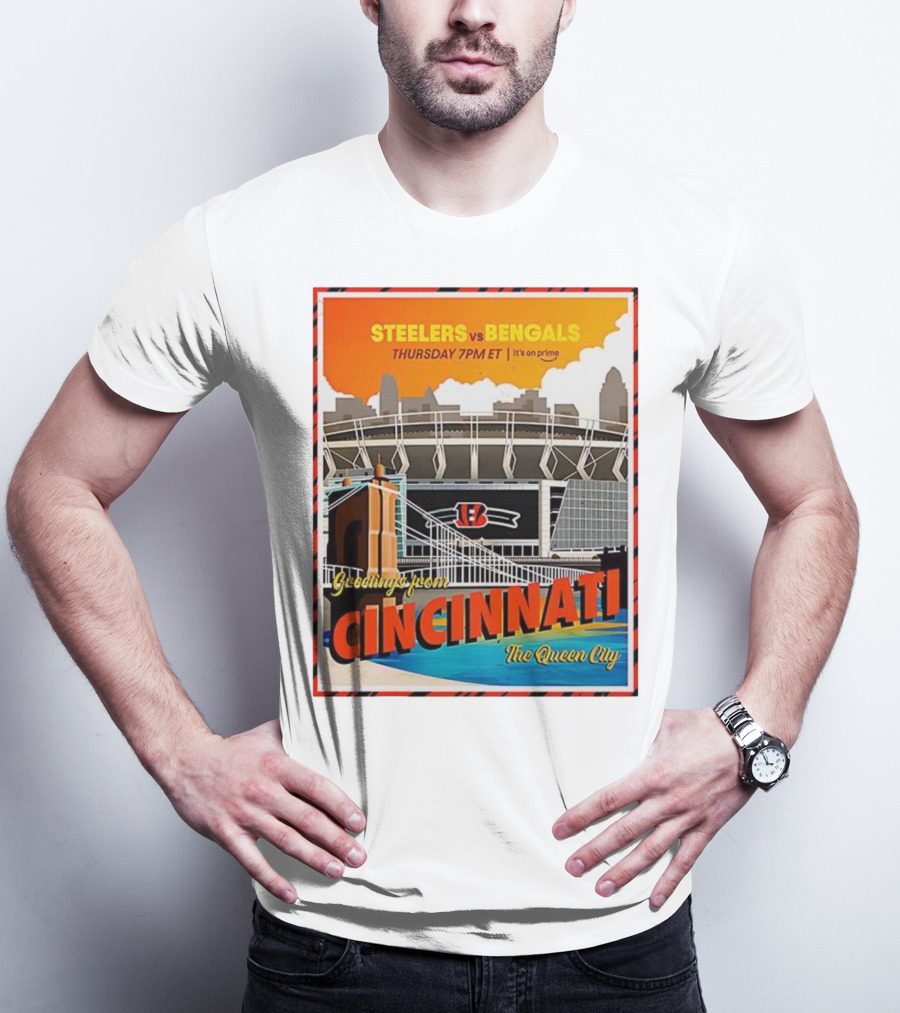 Steelers Vs Bengals Thursday 7PM ET Greetings From Cincinnati The Queen City T-Shirt