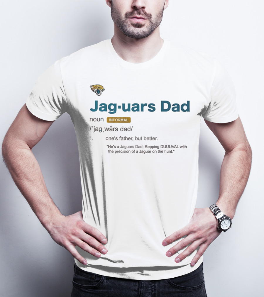 Jacksonville Jaguars Dad Repping DUUUVAL Definition With Jaguar Precision T-Shirt