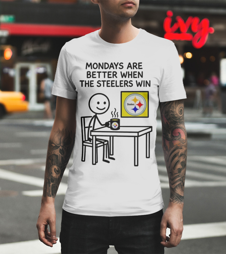 Mondays Are Better When The Steelers Win Pittsburgh NFL 2025 Meme T-Shirt