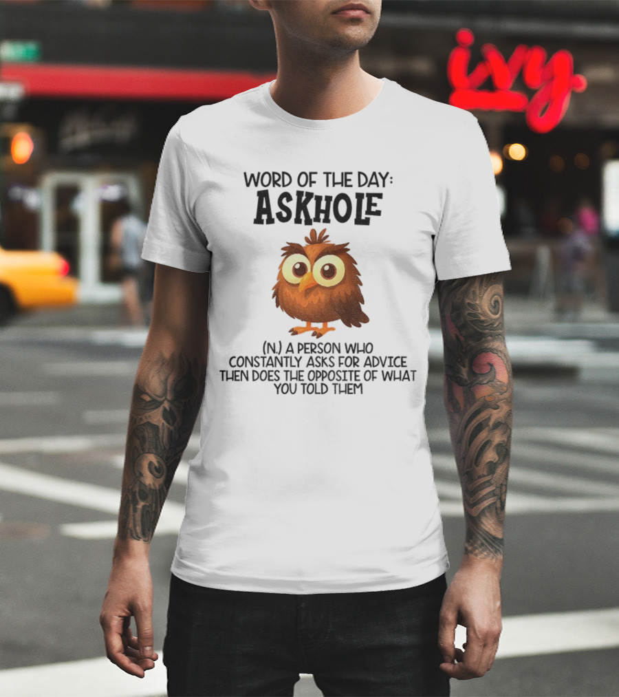 Owl Word Of The Day Askhole Definition Funny Character And Phrase T-Shirt