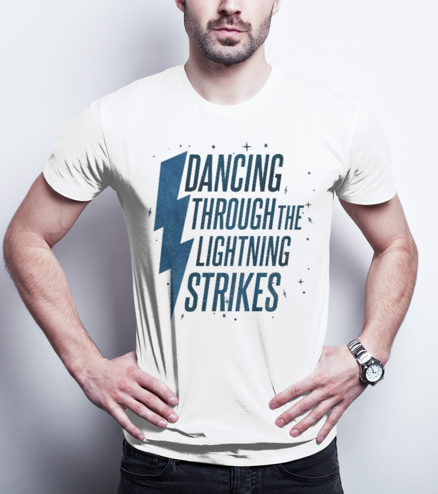 Dancing Through The Lightning Strikes Now The Sky Is Opalite T-Shirt