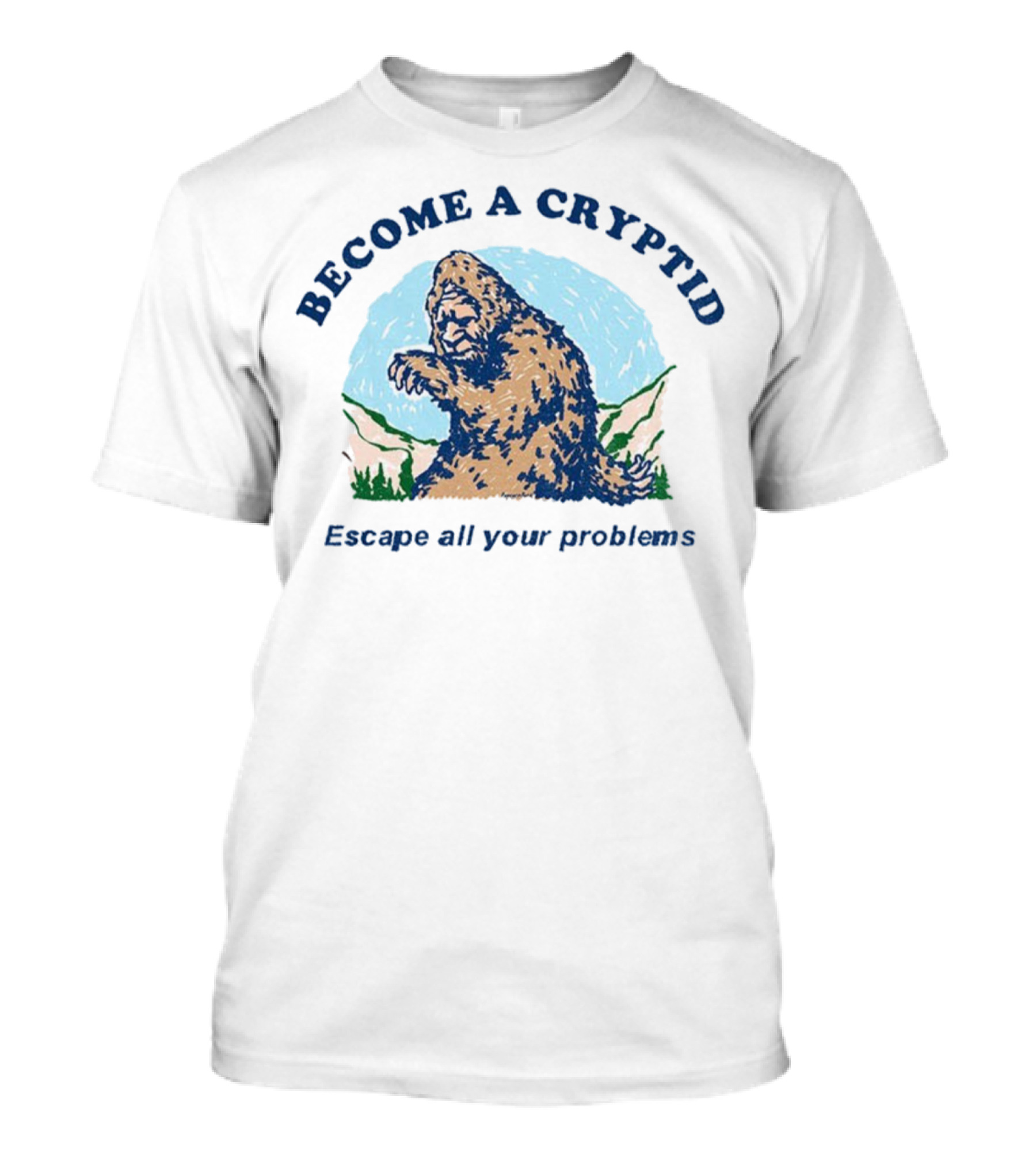 Become A Cryptid Escape All Your Problems Bigfoot Retro Style T-Shirt