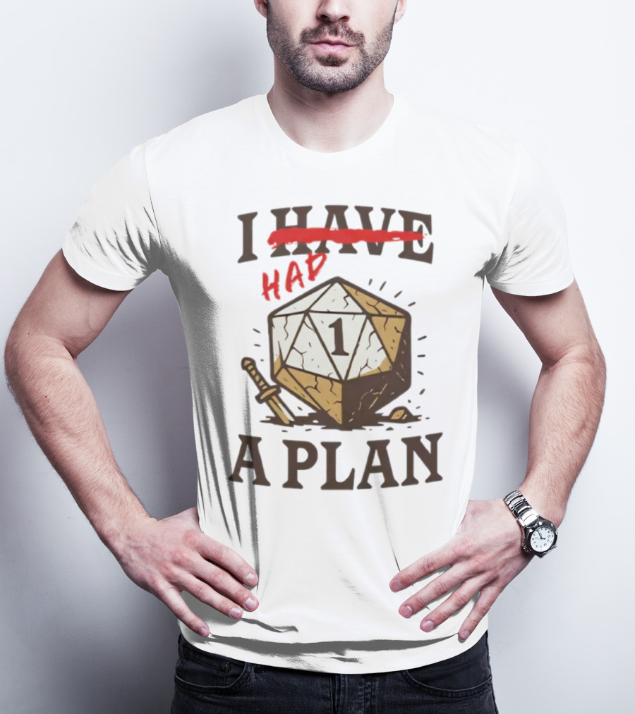 I Had A Plan D20 Dice Sword Humor Gaming T-Shirt