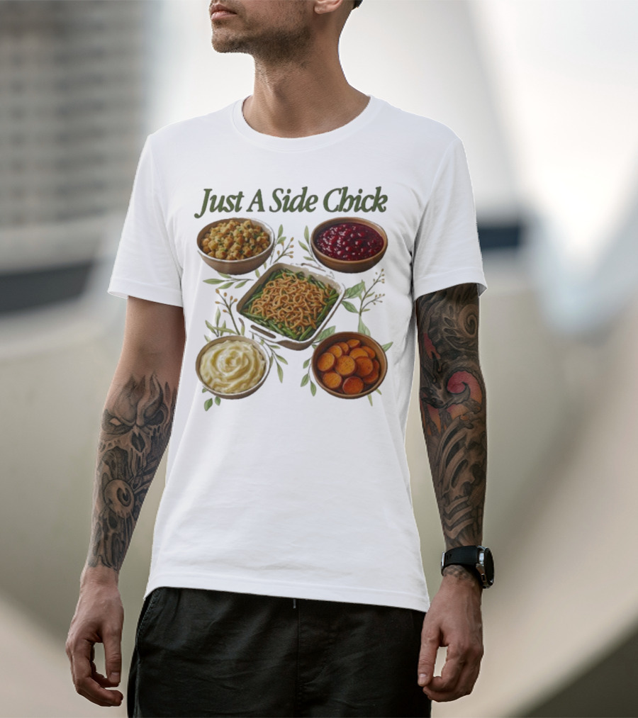 Just A Side Chick Funny Thanksgiving Food Bowl Compilation T-Shirt