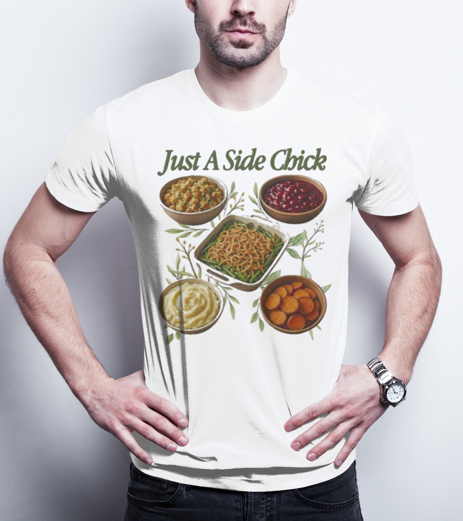 Just A Side Chick Funny Thanksgiving Food Bowl Compilation T-Shirt
