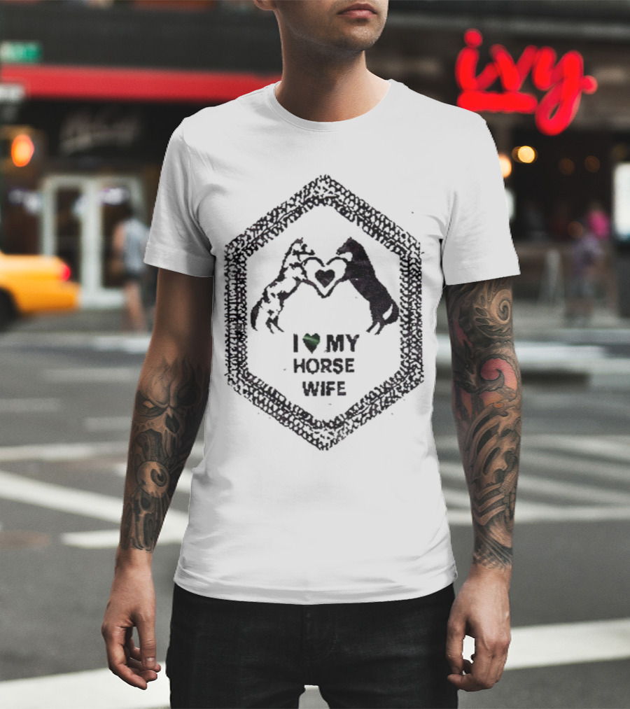 I Love My Horse Wife Heart Hands Hexagon T-Shirt