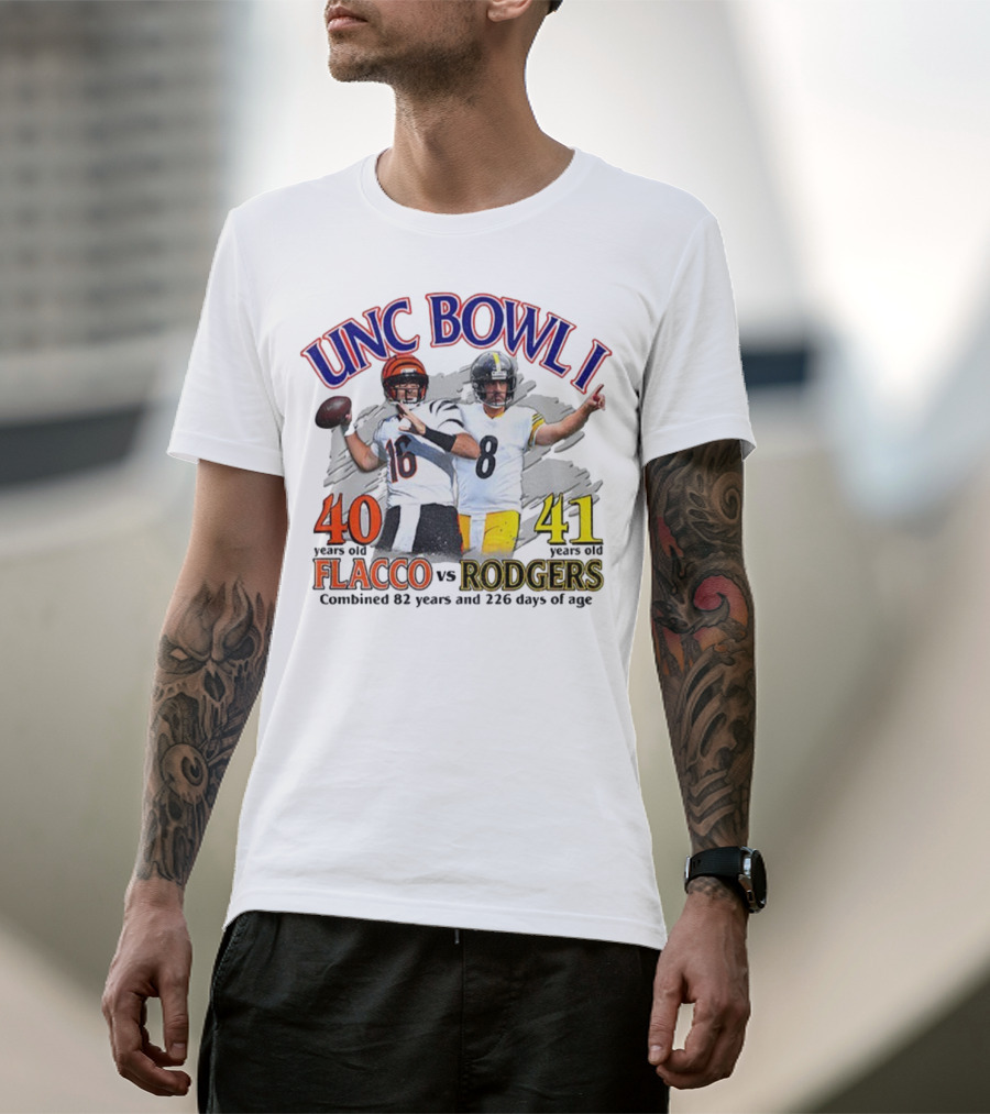 UNC Bowl I Joe Flacco 40 Vs Aaron Rodgers 41 Combined 82 Years And 226 Days Of Age T-Shirt