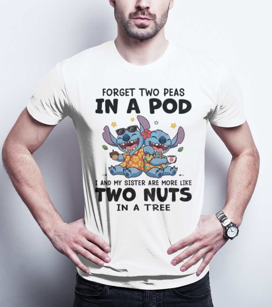 Forget Two Peas In A Pod I And My Sister Are More Like Two Nuts In A Tree Stitch Hawaiian Outfit T-Shirt