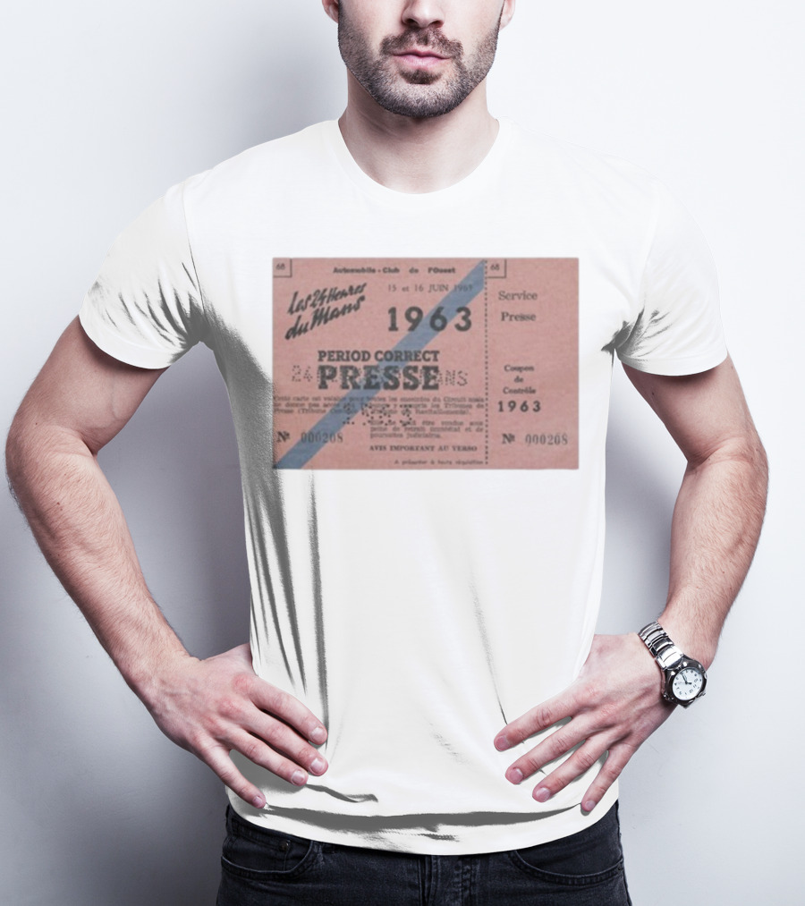 Period Correct 24 Heures Du Mans Presse Ticket 1963 15 Et 16 Juin 1969 Service Presse Automobiles Club De L'Ouest T-Shirt