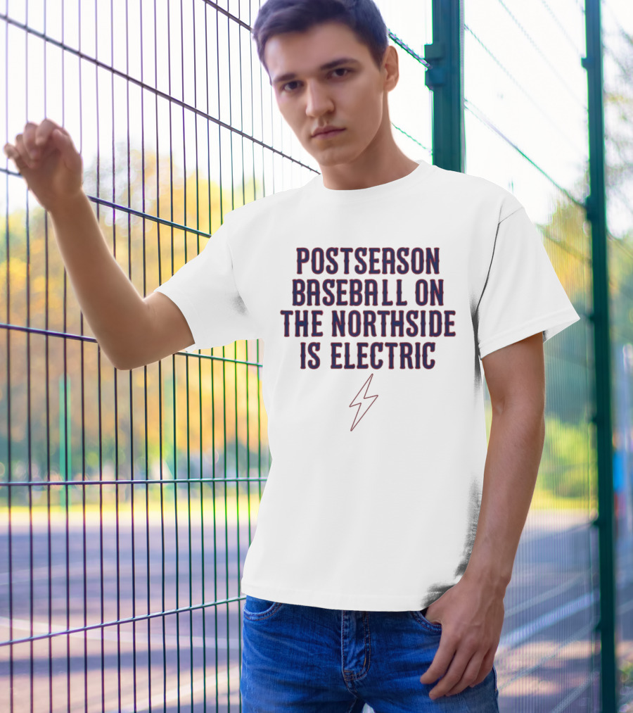 Postseason Baseball On The Northside Is Electric With Lightning Bolt Symbol T-Shirt