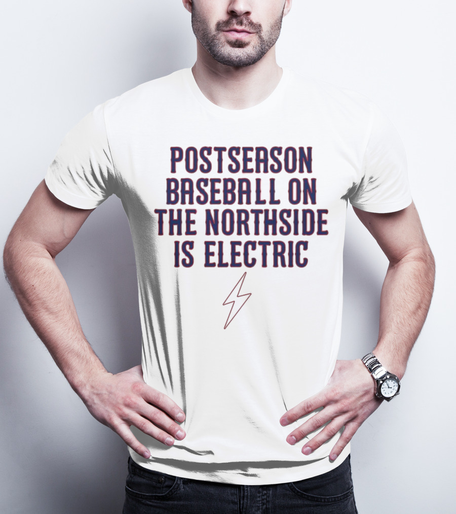 Postseason Baseball On The Northside Is Electric With Lightning Bolt Symbol T-Shirt