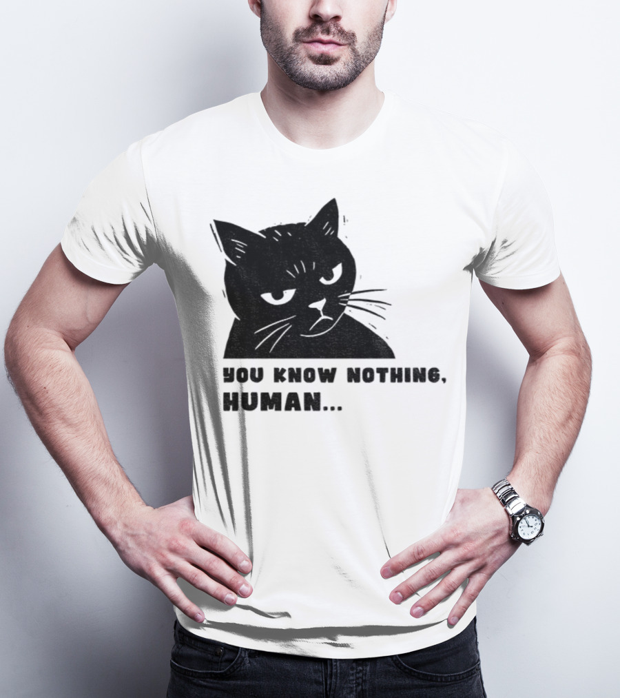 You Know Nothing Human Cat Meme T-Shirt