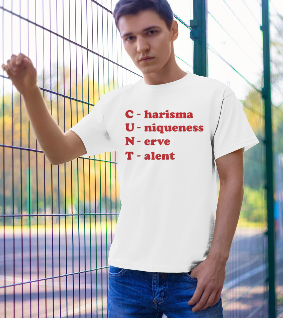 C Harisma U Niqueness N Erve Alent T-Shirt