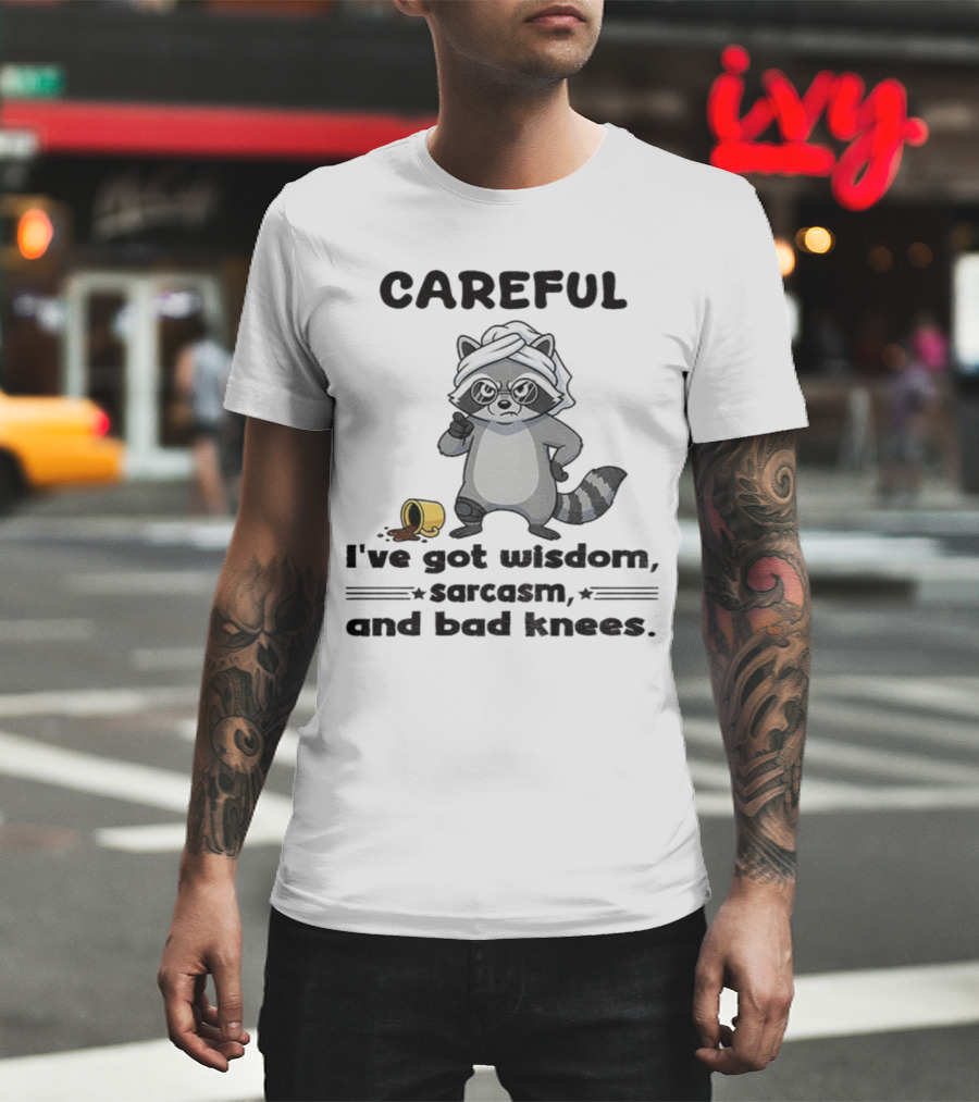 Raccoon Careful I've Got Wisdom Sarcasm And Bad Knees With Coffee Cup T-Shirt
