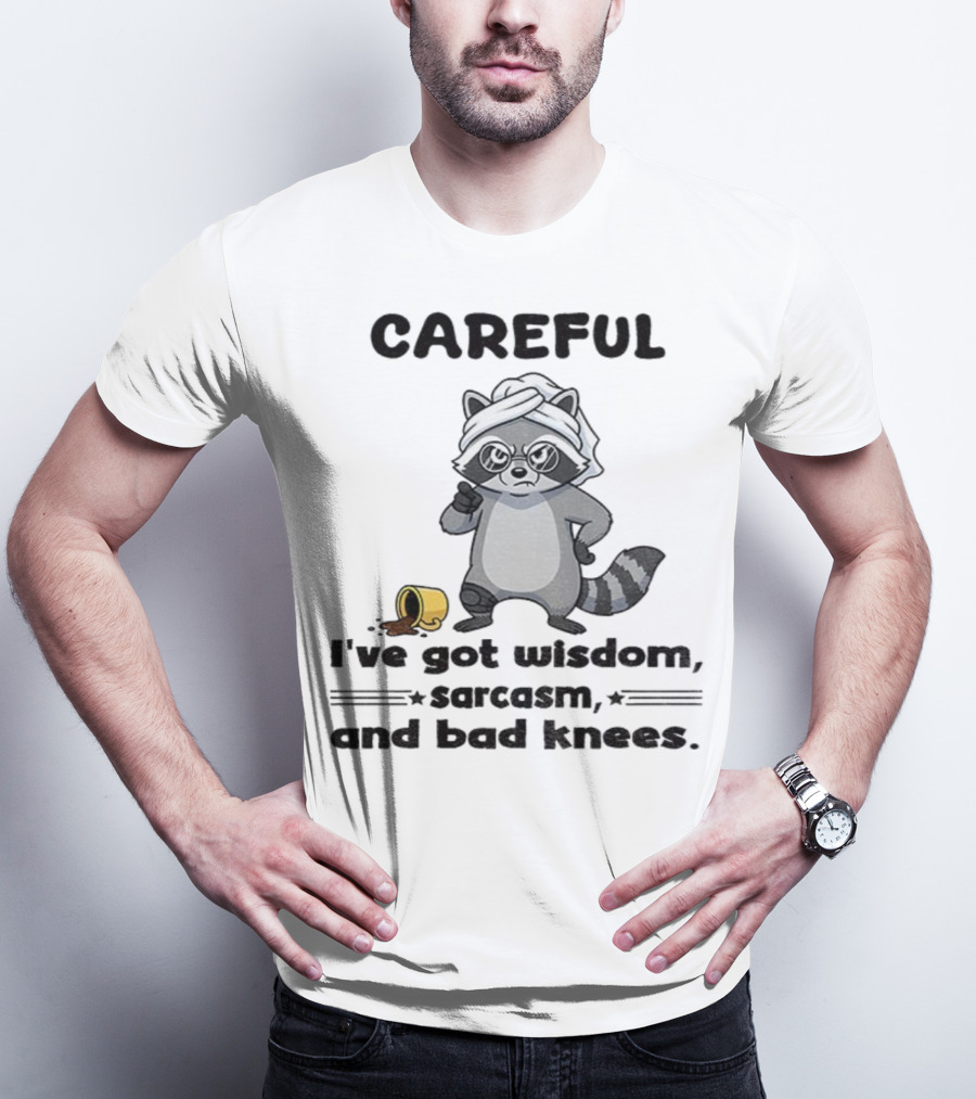 Raccoon Careful I've Got Wisdom Sarcasm And Bad Knees With Coffee Cup T-Shirt