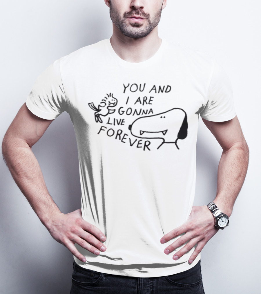 Snoopy Woodstock You And I Are Gonna Live Forever T-Shirt