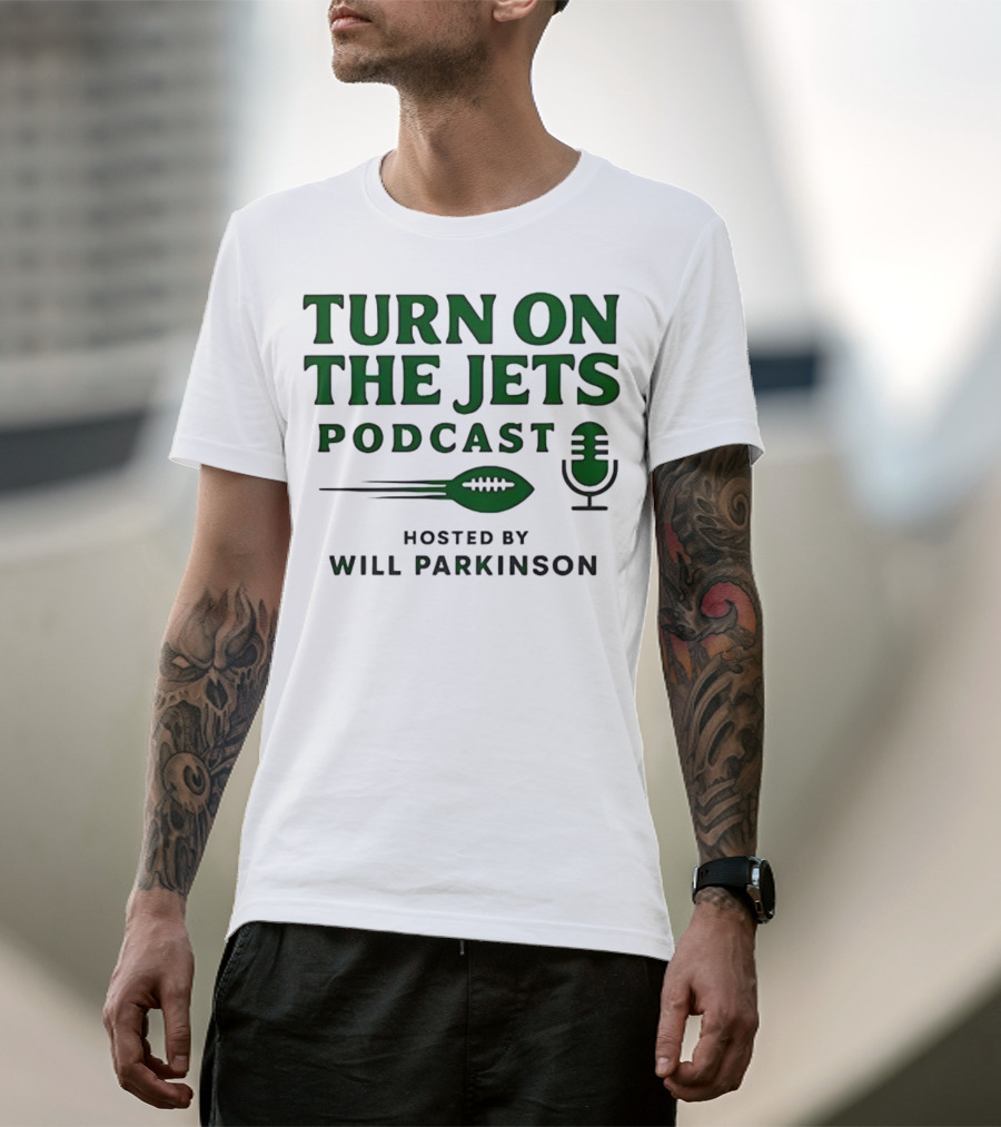 Turn On The Jets Podcast Hosted By Will Parkinson Football Mic T-Shirt
