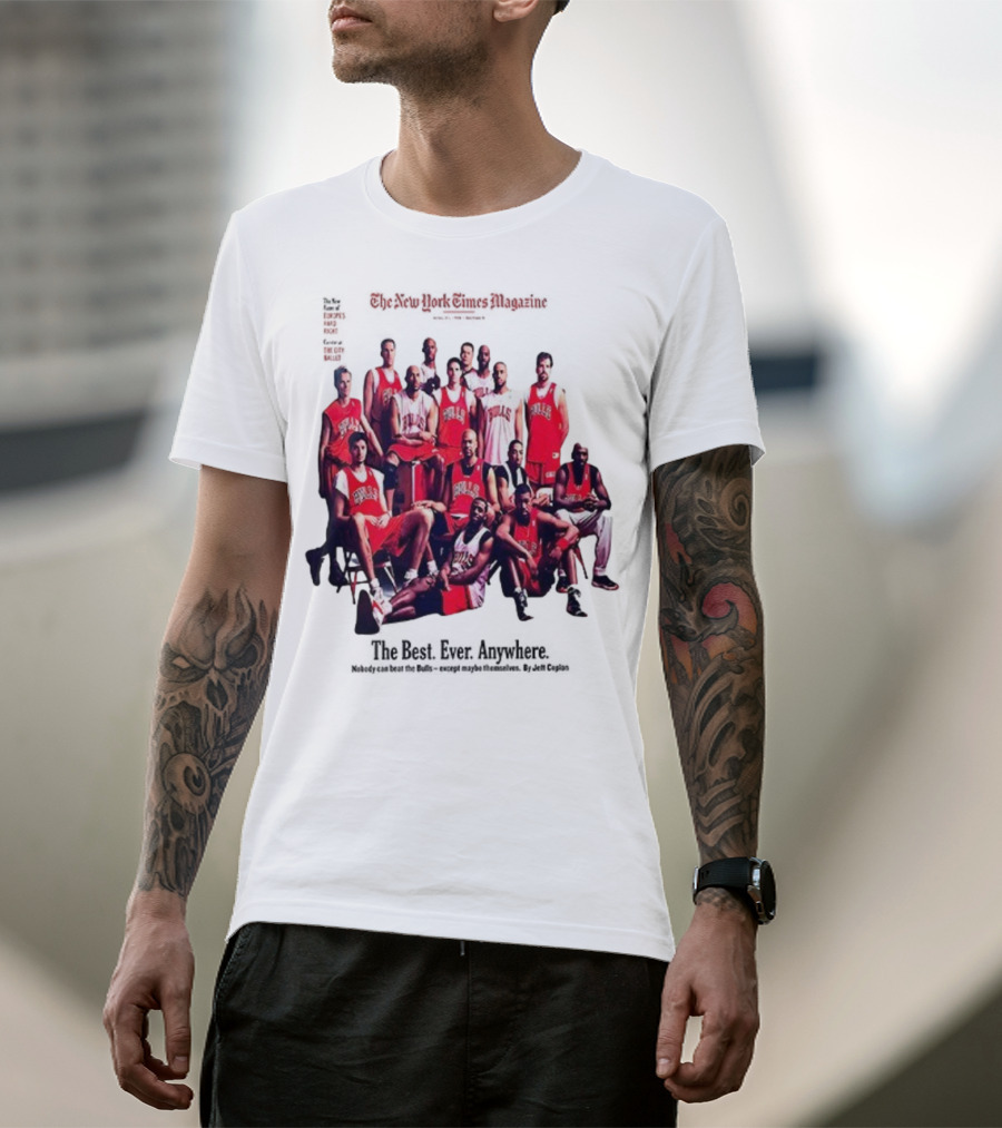Chicago Bulls The New York Times Magazine The Best Ever Anywhere The Joy Of Six T-Shirt