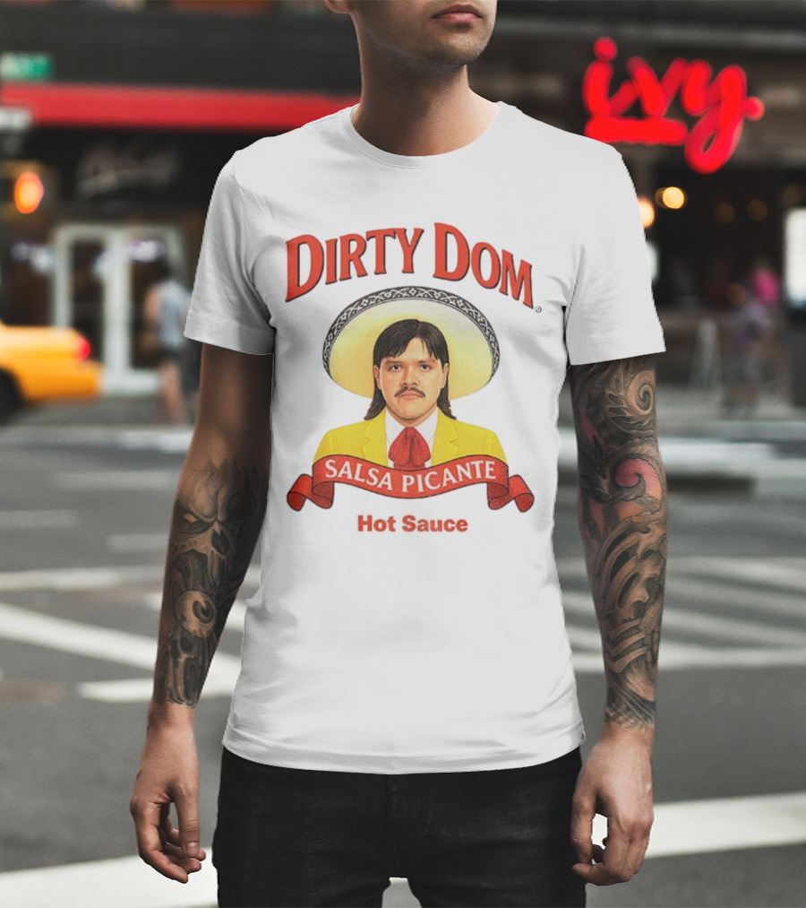 Dirty Dom Salsa Picante Hot Sauce Dominik Mysterio T-Shirt