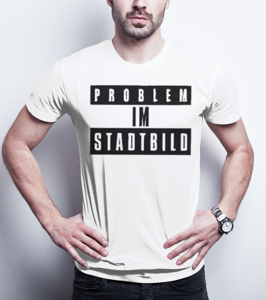 Problem Im Stadtbild Text T-Shirt